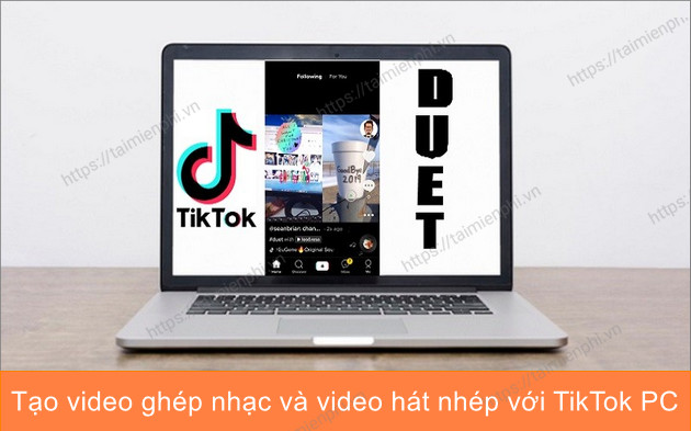 Tải TikTok PC - Ứng dụng xem video TikTok trên máy tính -taimienphi.vn